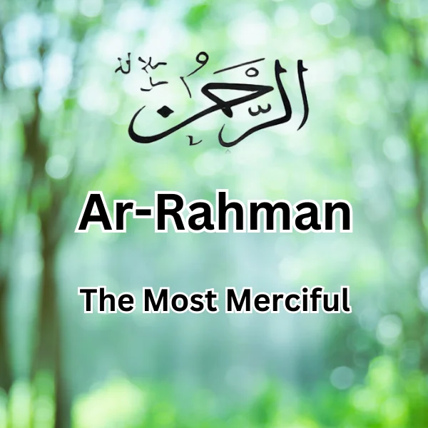 The meaning of Al Rahman (The Most Merciful) - IslamFAQ
