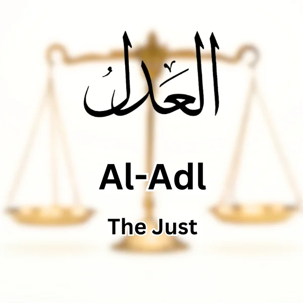 The Meaning of Al-Adl (The Embodiment of Justice) - IslamFAQ