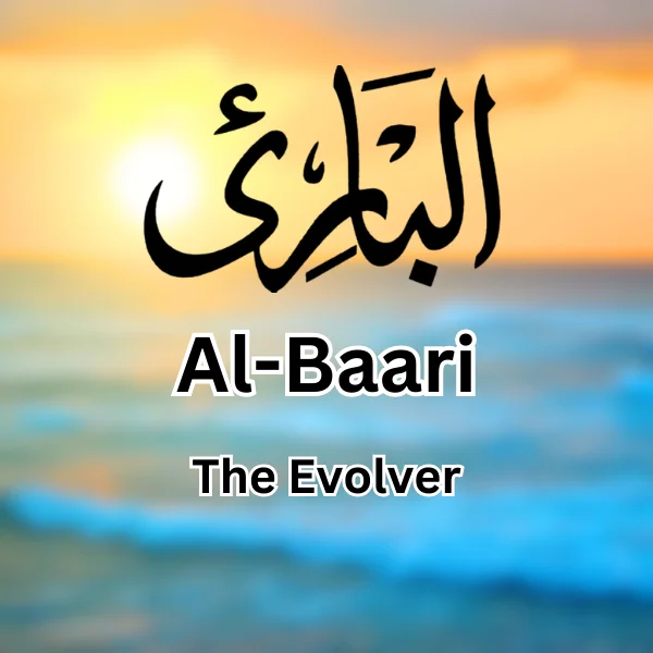 The Meaning of Al-Baari (The Evolver) - IslamFAQ