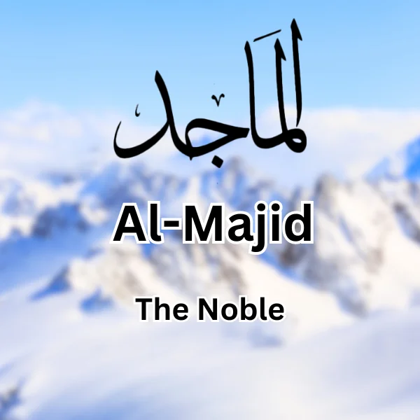 Meaning of Al-Majid (The Noble) - IslamFAQ