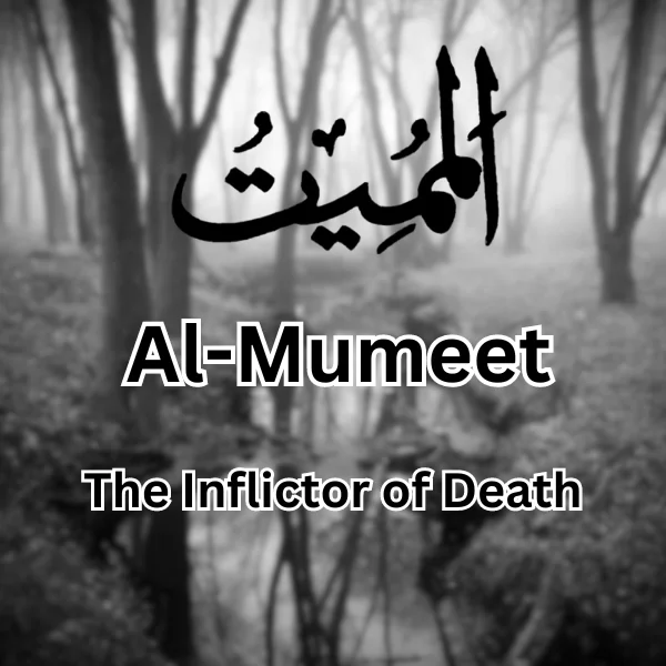 Meaning of Al-Mumeet (The Inflictor of Death) - IslamFAQ