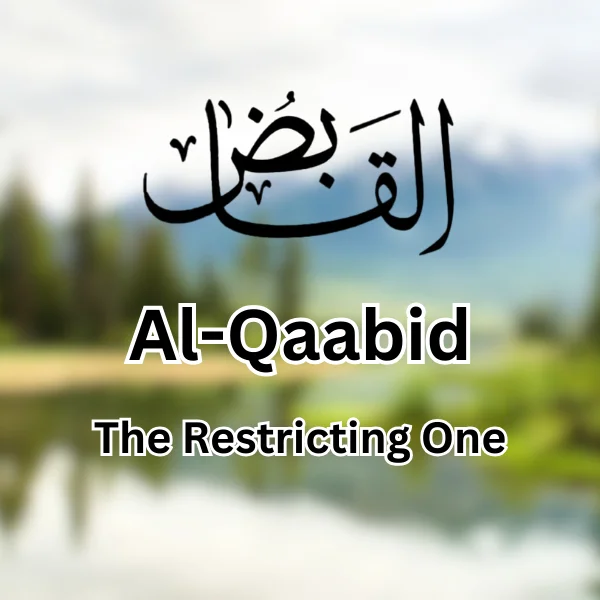 The Meaning of Al-Qaabid (The Restricting One) - IslamFAQ