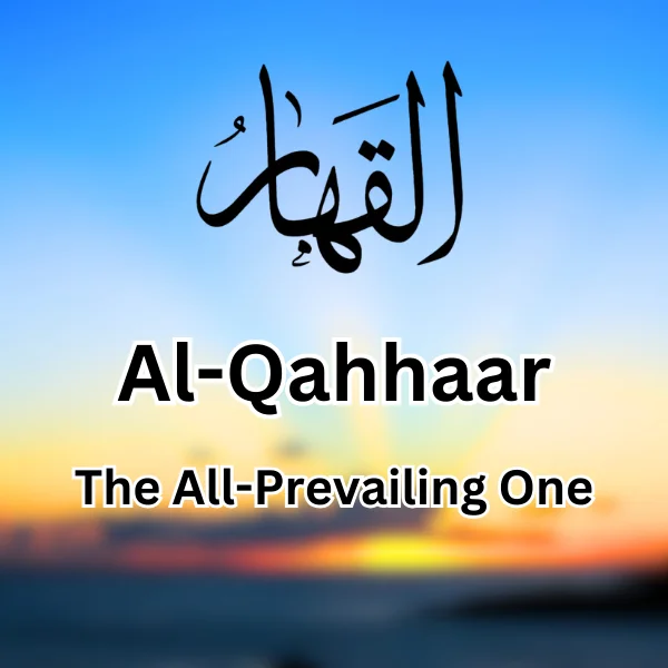The Meaning of Al-Qahhaar (The All-Prevailing One) - IslamFAQ