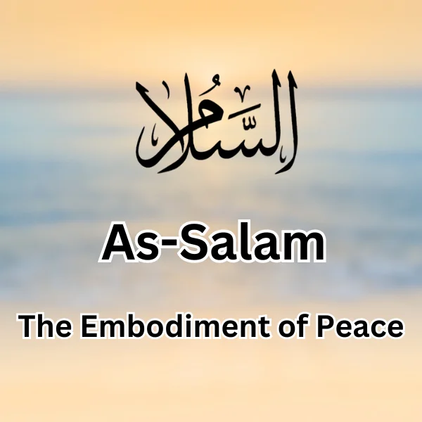 The meaning of Al Salam: The Embodiment of Peace - IslamFAQ