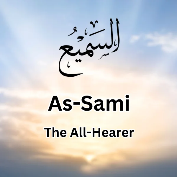 The Meaning of As-Sami (The All-Hearer) - IslamFAQ