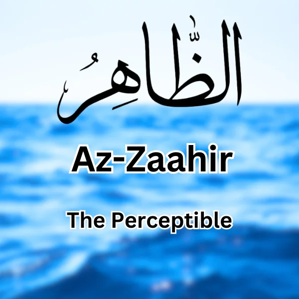 Meaning of Az-Zaahir (The Perceptible) - IslamFAQ