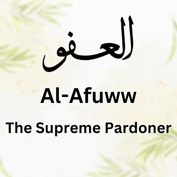 Meaning of Al-Afuww (The Supreme Pardoner) - IslamFAQ