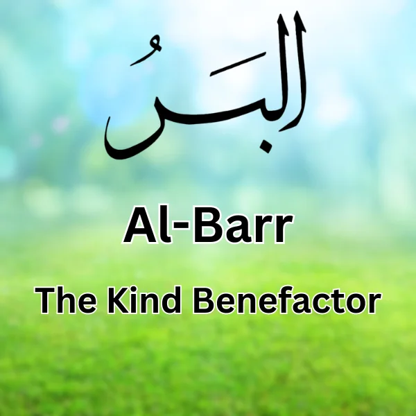 Meaning of Al-Barr (The Kind Benefactor) - IslamFAQ