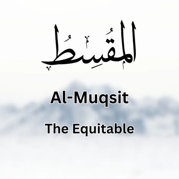 Meaning of Al-Muqsit (The Equitable) - IslamFAQ