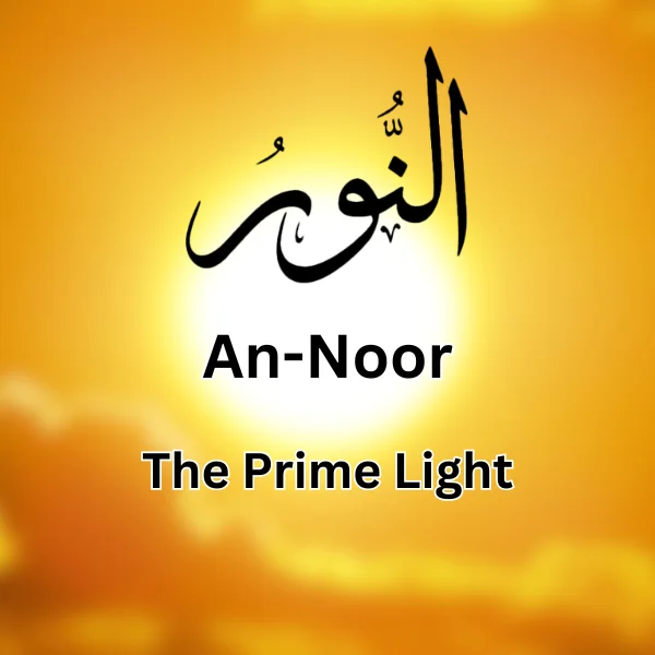 Meaning of An-Noor (The Prime Light) - IslamFAQ