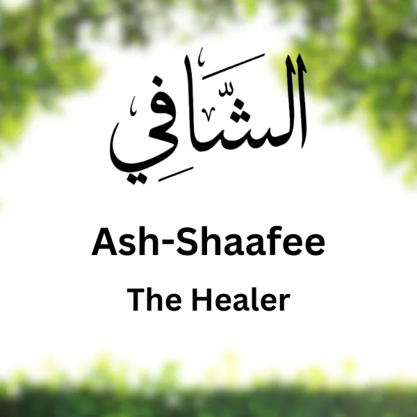 Meaning of Ash-Shaafee (The Healer) - IslamFAQ
